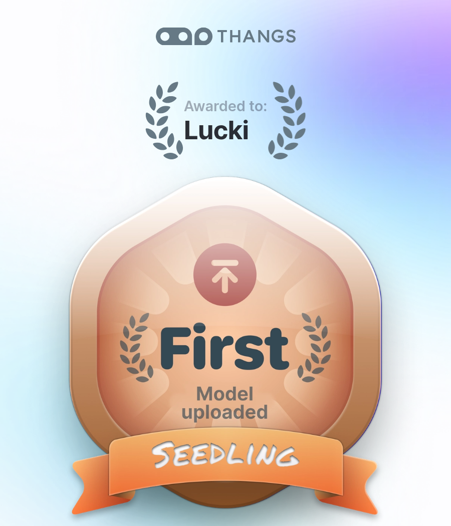 Seedling badge awarded to Lucki for First Model uploaded